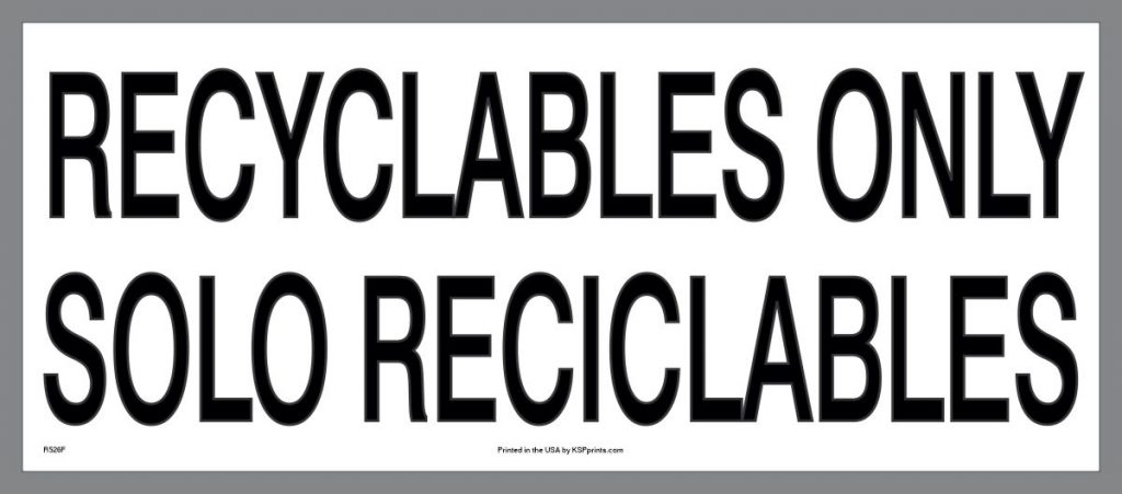 Bilingual recyclables only sign tells users to recycle in Spanish and ...